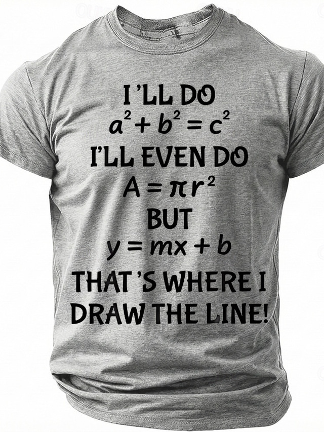 Funny Math T Shirt Ill Do a2 b2 c2 Ill Even Do A pi r2 But y mx b Thats ...